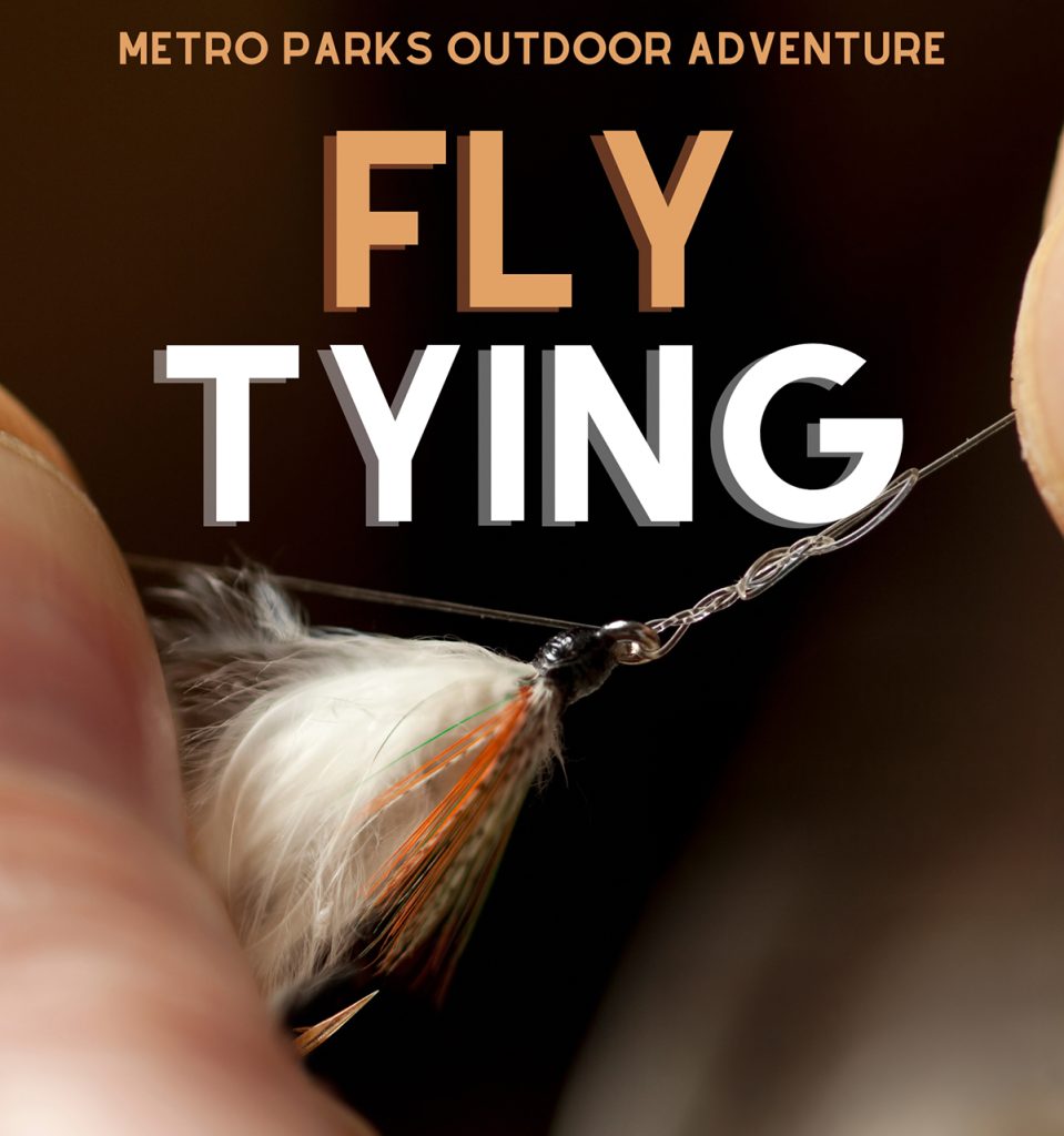 Fly Tying is the essential foundation for fly fishing - Metro Parks ...